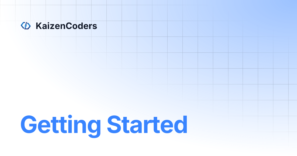 Getting Started | KaizenCoders